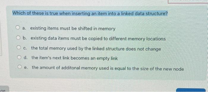 Solved ge Which of these is true when inserting an item into | Chegg.com
