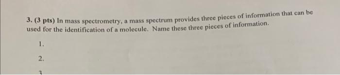 Solved 3. (3 pts) In mass spectrometry, a mass spectrum | Chegg.com