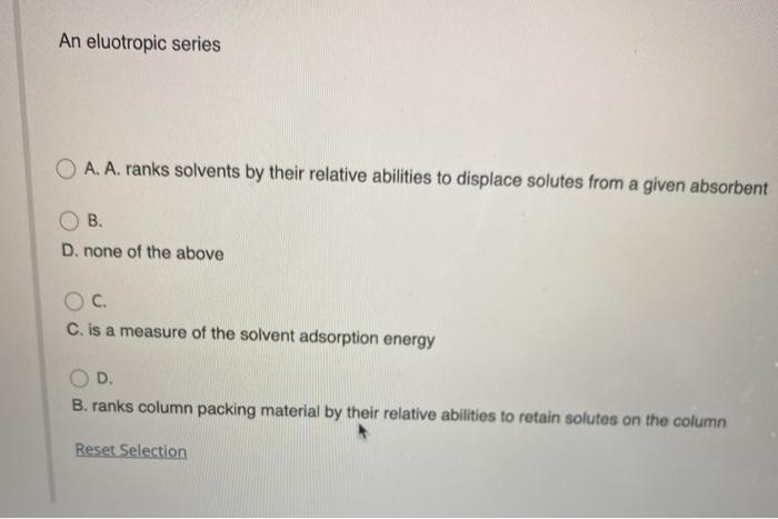 Solved An eluotropic series A. A. ranks solvents by their | Chegg.com
