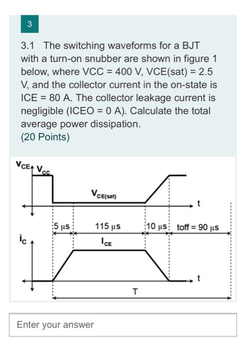 Solved 3 3.1 The switching waveforms for a BJT with a | Chegg.com