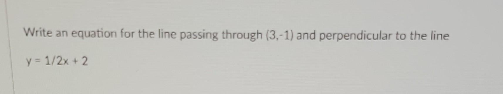 Solved Write An Equation For The Line Passing Through 3 −1
