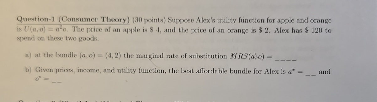 Solved Question-1 (Consumer Theory) (30 points) Suppose | Chegg.com Solved Question-1 (Consumer Theory) (30 points) Suppose | Chegg.com