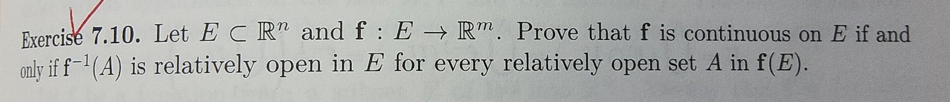 Solved Exercise 7.10. Let E⊂Rn and f:E→Rm. Prove that f is | Chegg.com