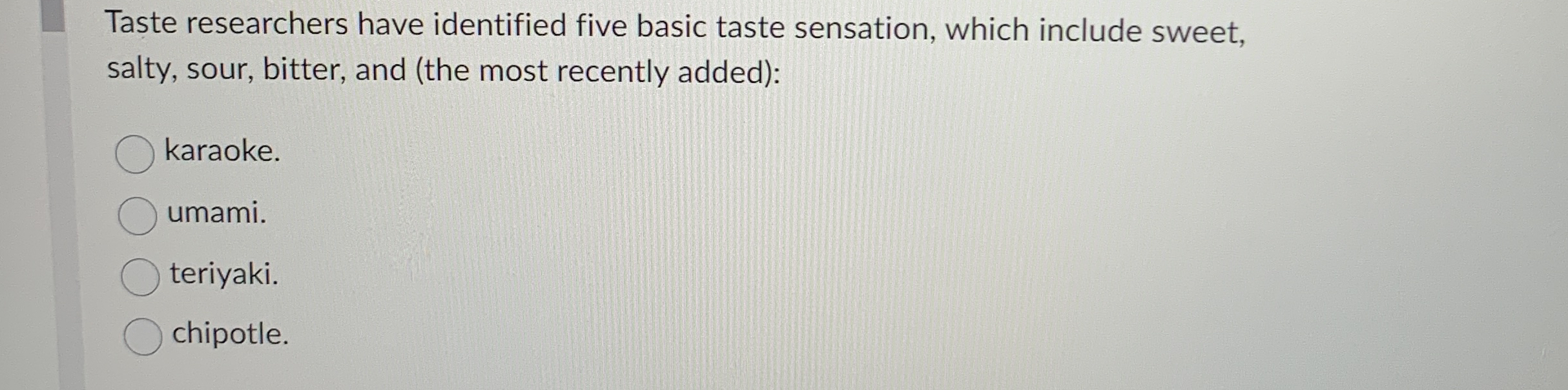 Solved Taste researchers have identified five basic taste | Chegg.com