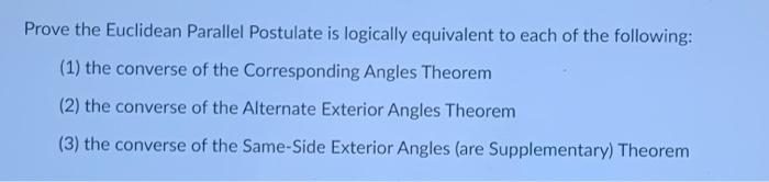 Solved Prove the Euclidean Parallel Postulate is logically | Chegg.com