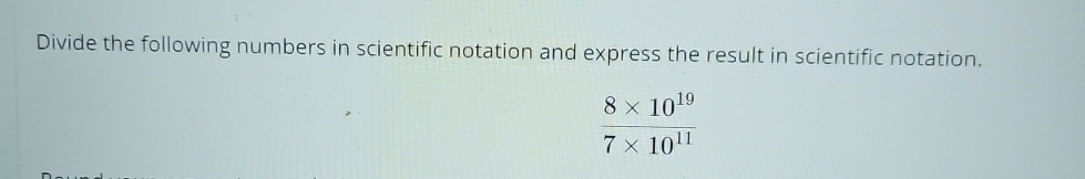 Solved Divide the following numbers in scientific notation | Chegg.com