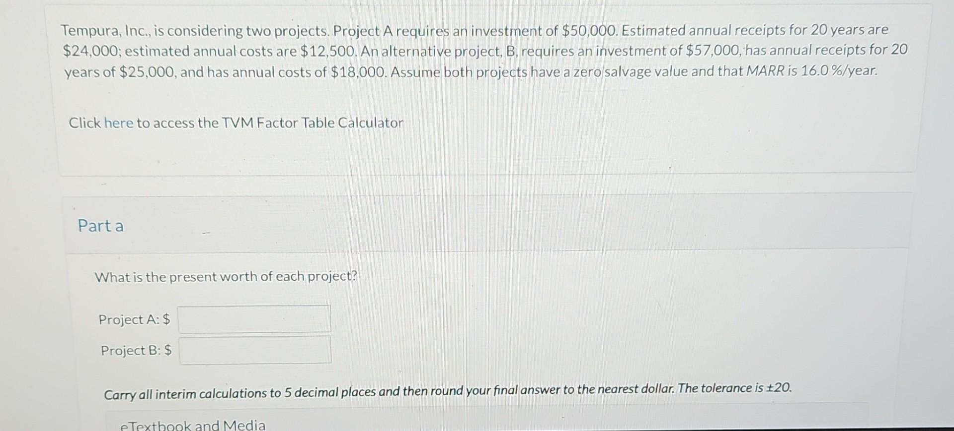 Solved Tempura, Inc., is considering two projects. Project A | Chegg.com