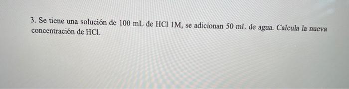 Solved 3. There is a solution of 100 mL of 1M HCl, add 50 mL | Chegg.com