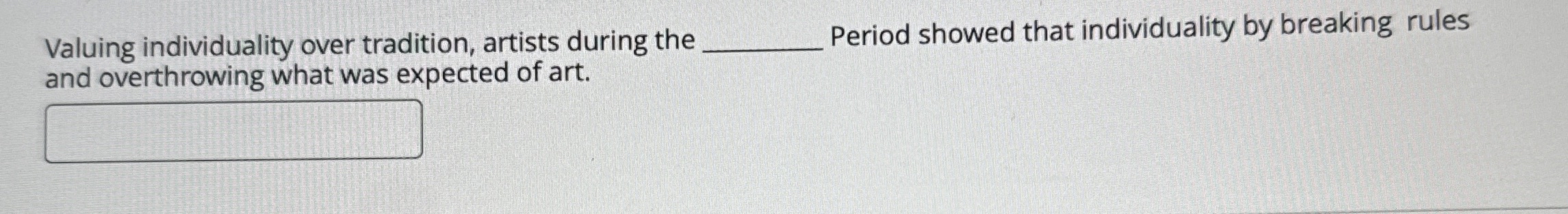 Solved Valuing individuality over tradition, artists during | Chegg.com