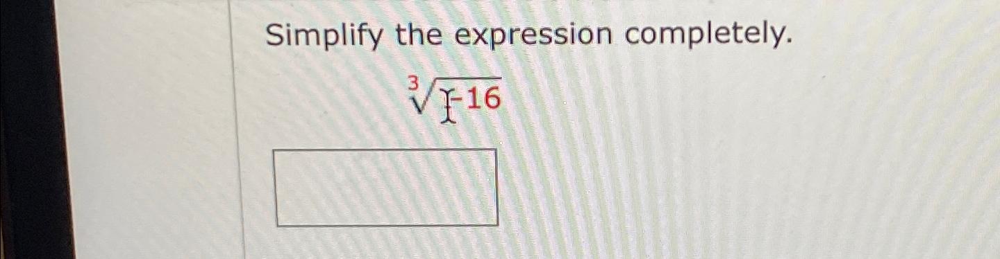 Solved Simplify the expression completely.x-163 | Chegg.com
