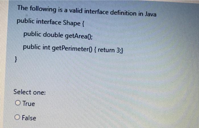 Solved The following is a valid interface definition in Java | Chegg.com