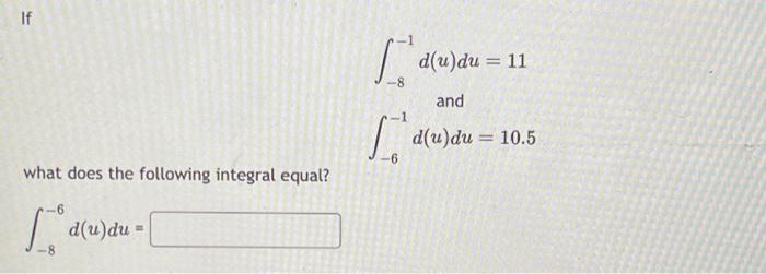 Solved If what does the following integral equal? -6 | Chegg.com