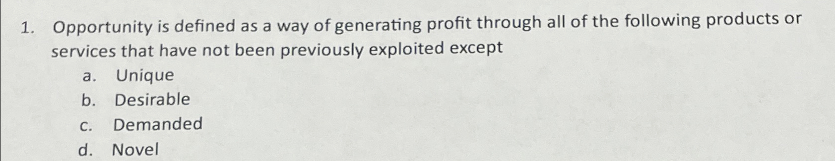 Solved Opportunity is defined as a way of generating profit | Chegg.com