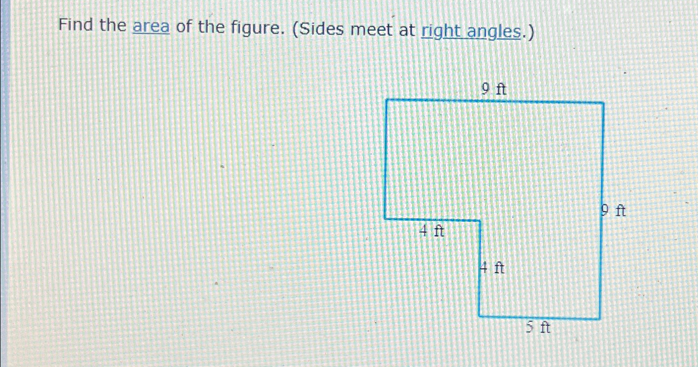 Solved Find the area of the figure. (Sides meet at right | Chegg.com