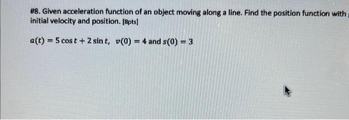Solved 8 Given Acceleration Function Of An Object Moving