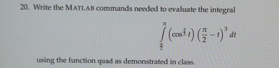 Solved Write the MATLAB commands needed to evaluate the | Chegg.com