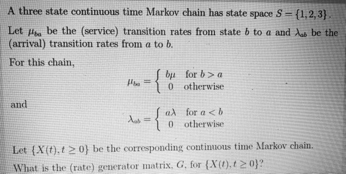Solved A three state continuous time Markov chain has state | Chegg.com