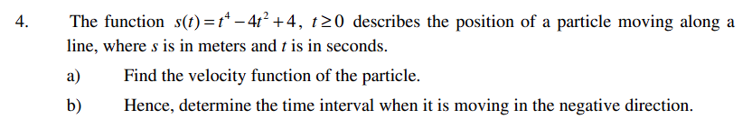 Solved The Function S T T4 4t2 4 T≥0 ﻿describes The