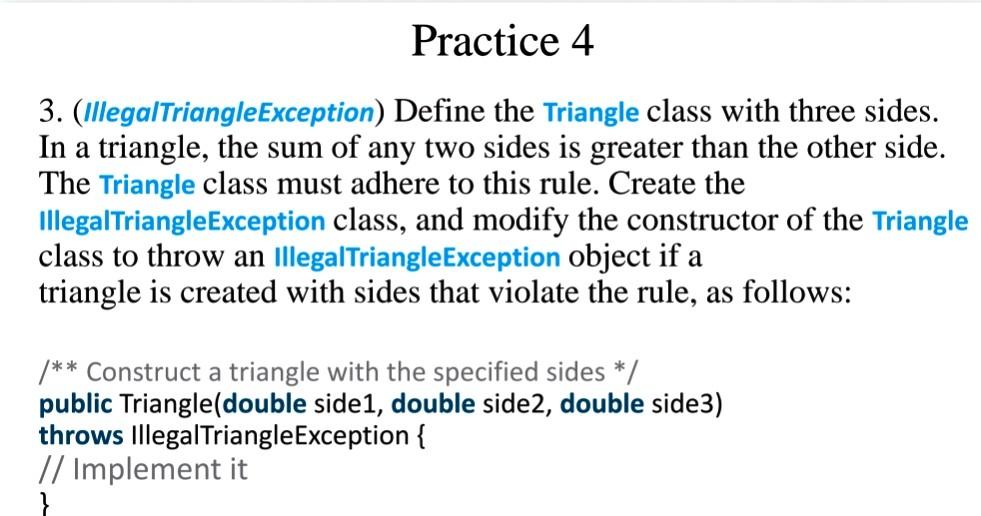 Solved Practice 4 3. (IllegalTriangleException) Define the | Chegg.com