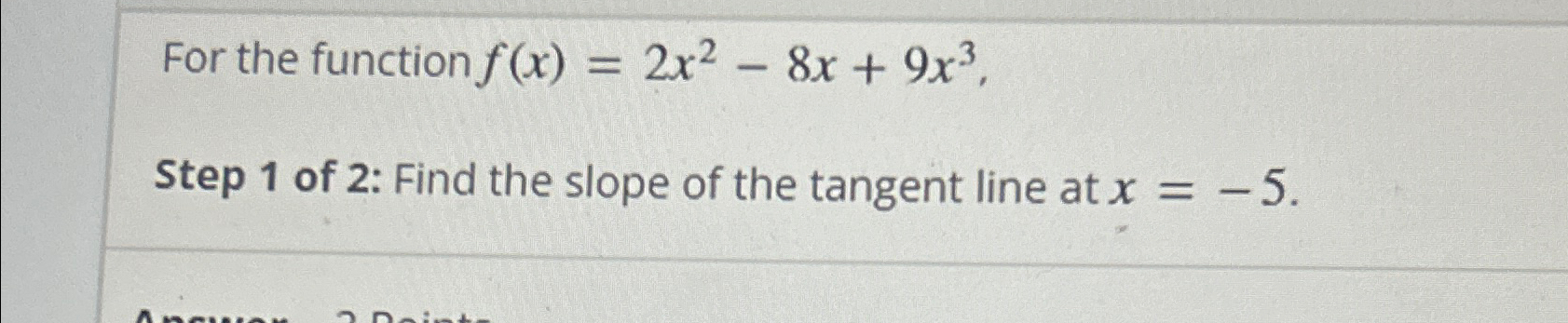 Solved For the function f(x)=2x2-8x+9x3,Step 1 ﻿of 2: Find | Chegg.com