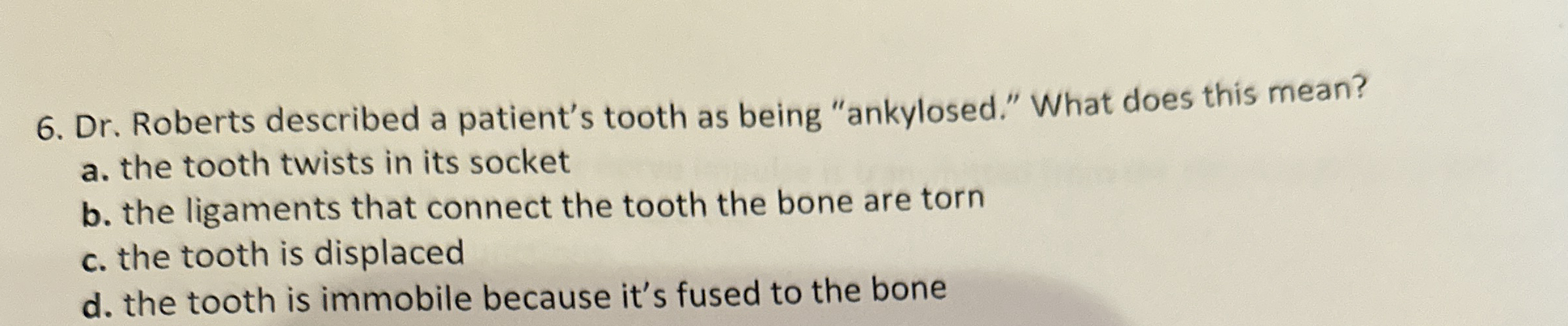 Solved Dr. ﻿Roberts described a patient's tooth as being | Chegg.com