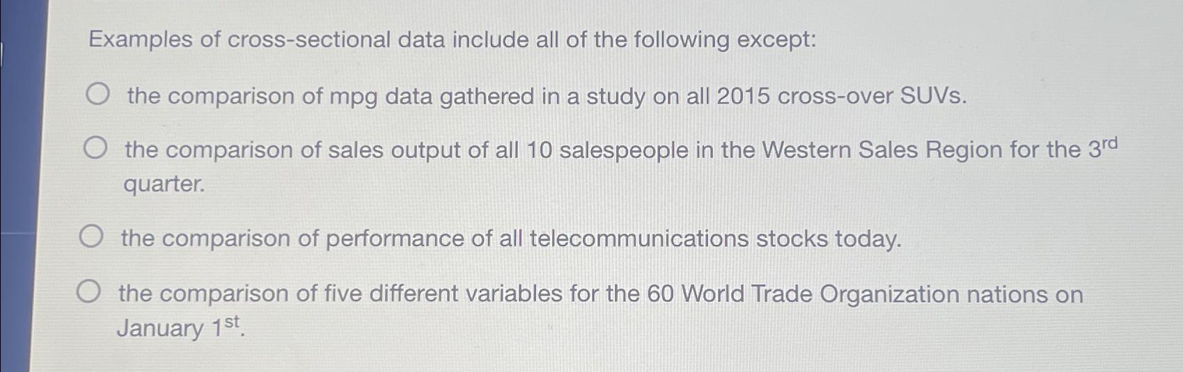 Solved Examples of cross-sectional data include all of the | Chegg.com