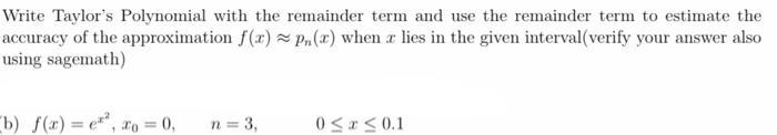 Solved Write Taylor's Polynomial with the remainder term and | Chegg.com