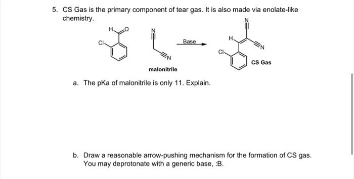 Solved 5. CS Gas is the primary component of tear gas. It is | Chegg.com