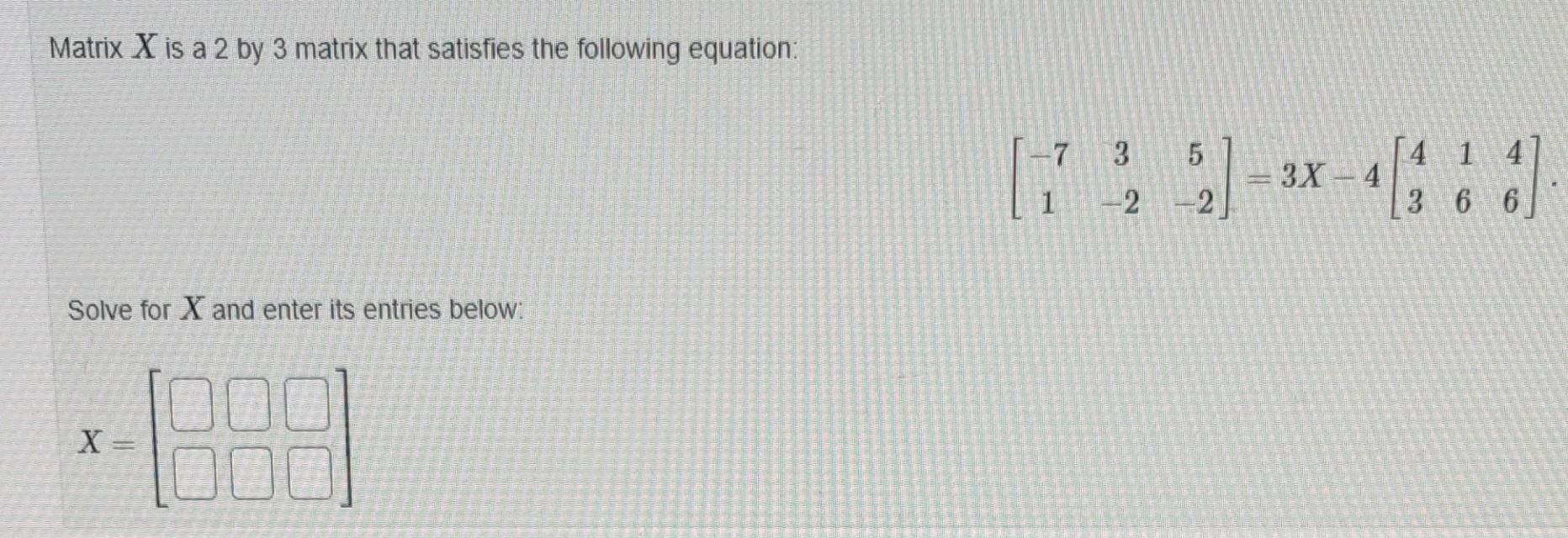 Solved Matrix X is a 2 by 3 matrix that satisfies the | Chegg.com
