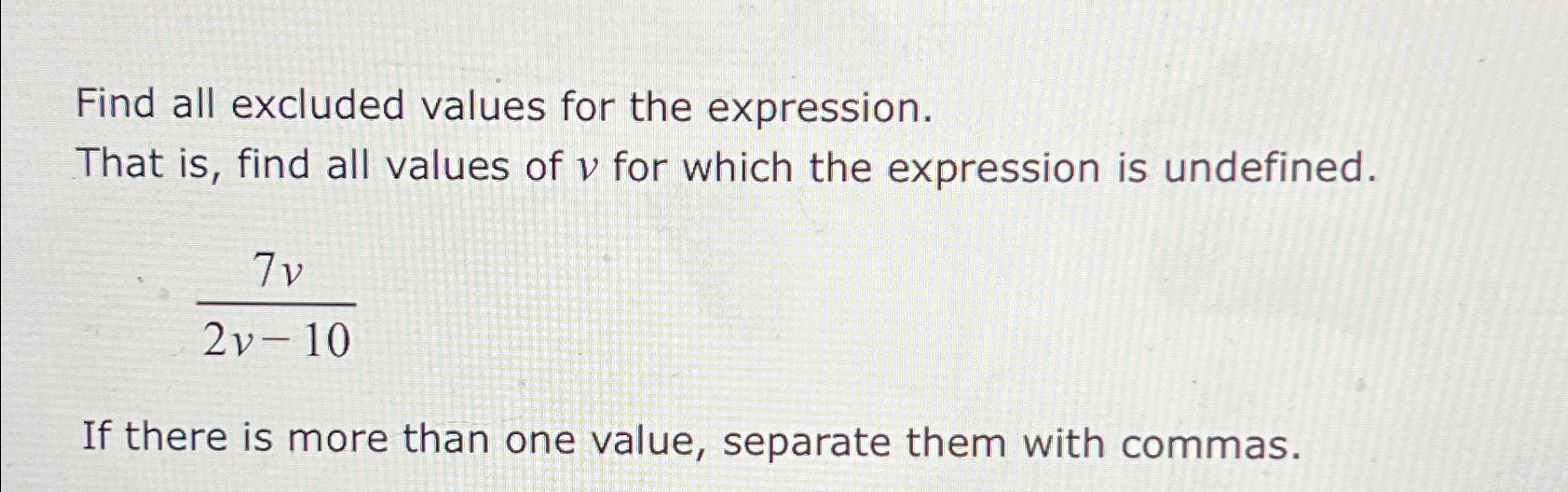 Solved Find all excluded values for the expression.That is, | Chegg.com
