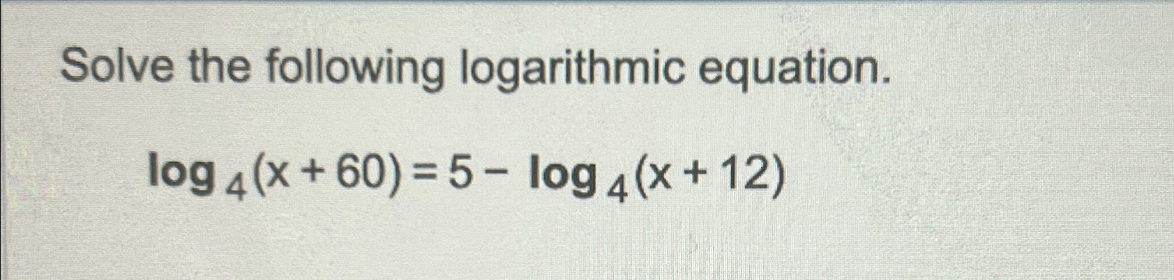 Solved Solve the following logarithmic | Chegg.com