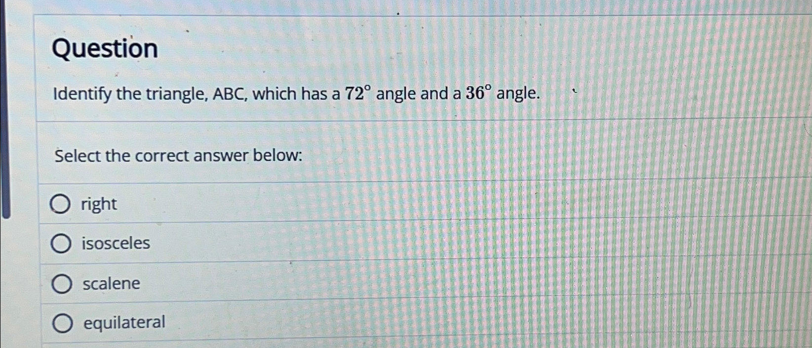 Solved QuestionIdentify the triangle, ABC, which has a 72° | Chegg.com