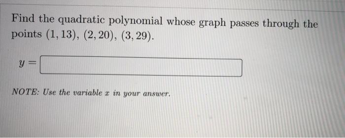 Solved Find the quadratic polynomial whose graph passes | Chegg.com