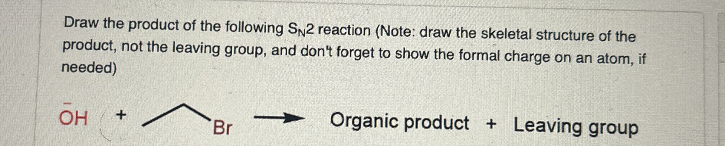 Solved Draw the product of the following SN2 ﻿reaction | Chegg.com