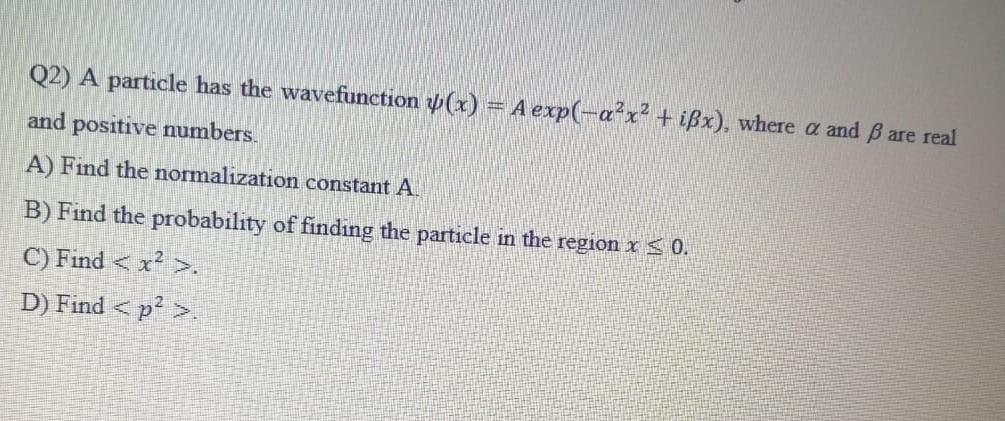 Solved Q2) A particle has the wavefunction y(x) = A | Chegg.com