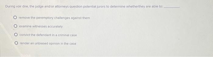 Solved During voir dire, the judge and/or attorneys question | Chegg.com