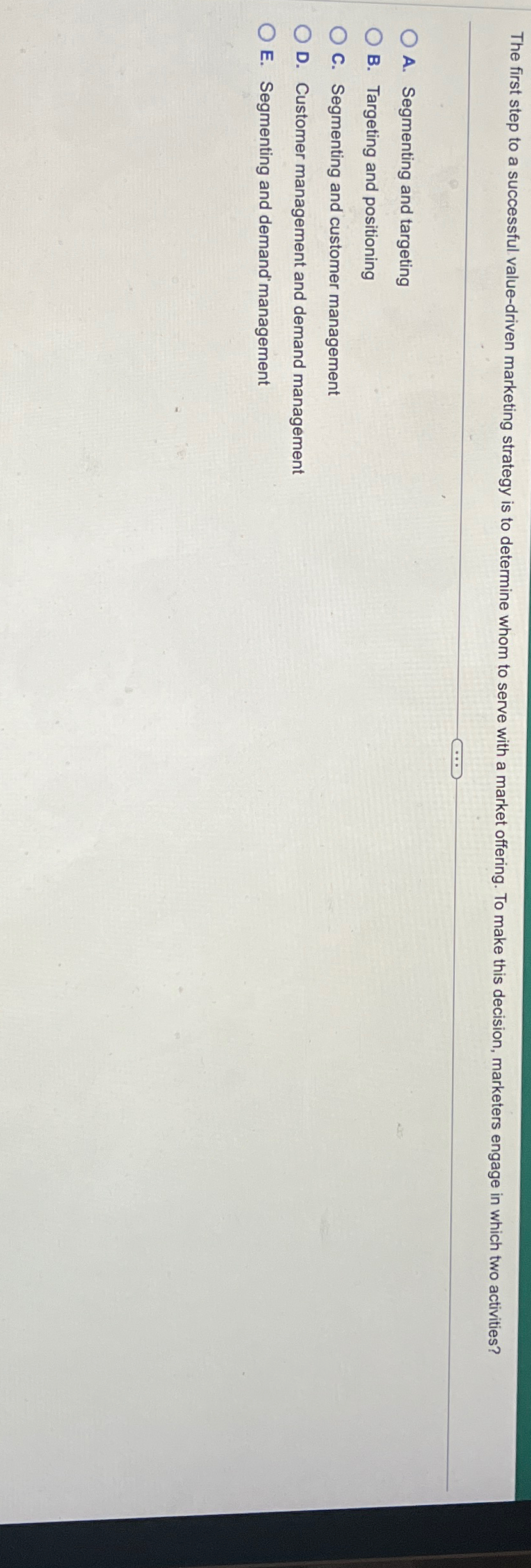 Solved A. ﻿Segmenting and targetingB. ﻿Targeting and | Chegg.com