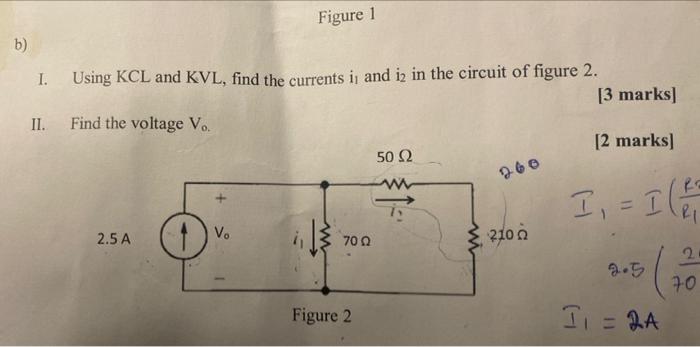 Solved Figure 1 b) 1. Using KCL and KVL, find the currents i | Chegg.com