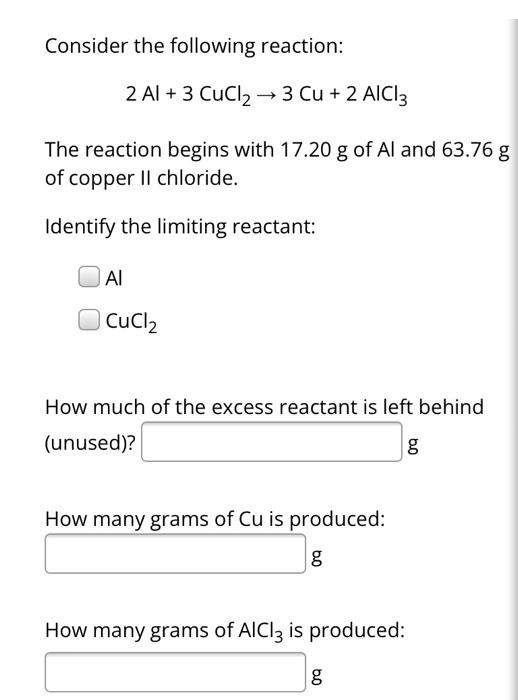Solved Consider the following reaction: 2 Al + 3 CuCl2 + 3 | Chegg.com