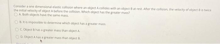 Solved Consider a one dimensional elastic collision where an | Chegg.com