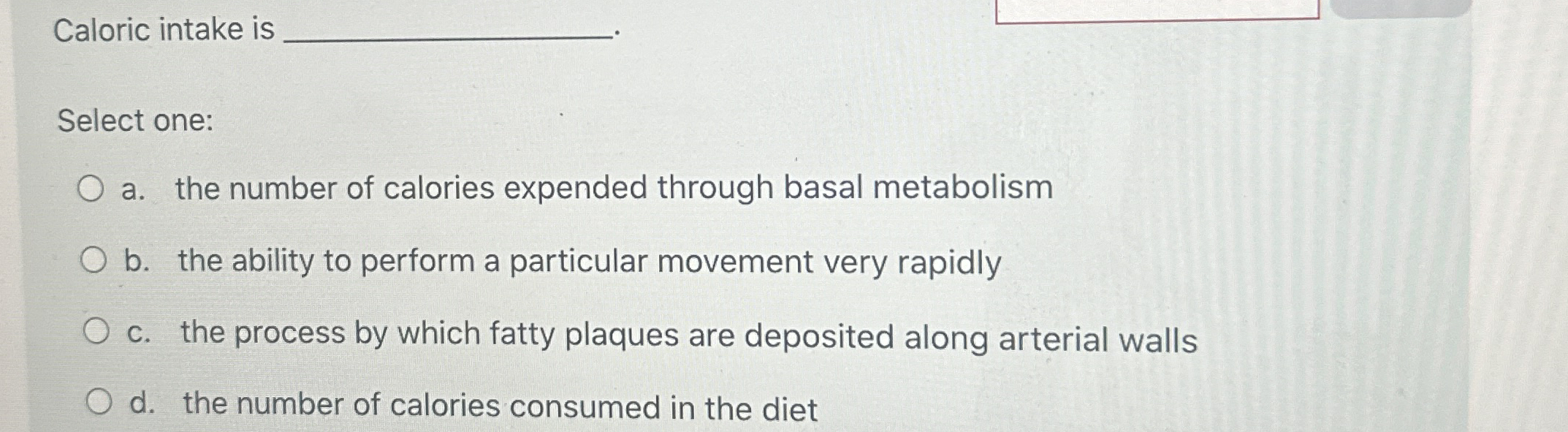 Solved Caloric intake isSelect one:a. ﻿the number of | Chegg.com