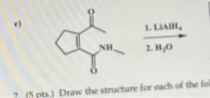 Solved 9) NH. 1. LIAI, 2. H₂O ? (5 pts.) Draw the structure | Chegg.com Solved 9) NH. 1. LIAI, 2. H₂O ? (5 pts.) Draw the structure | Chegg.com