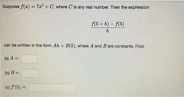 Solved Suppose f(x)=7x2+C, where C is any real number. Then | Chegg.com