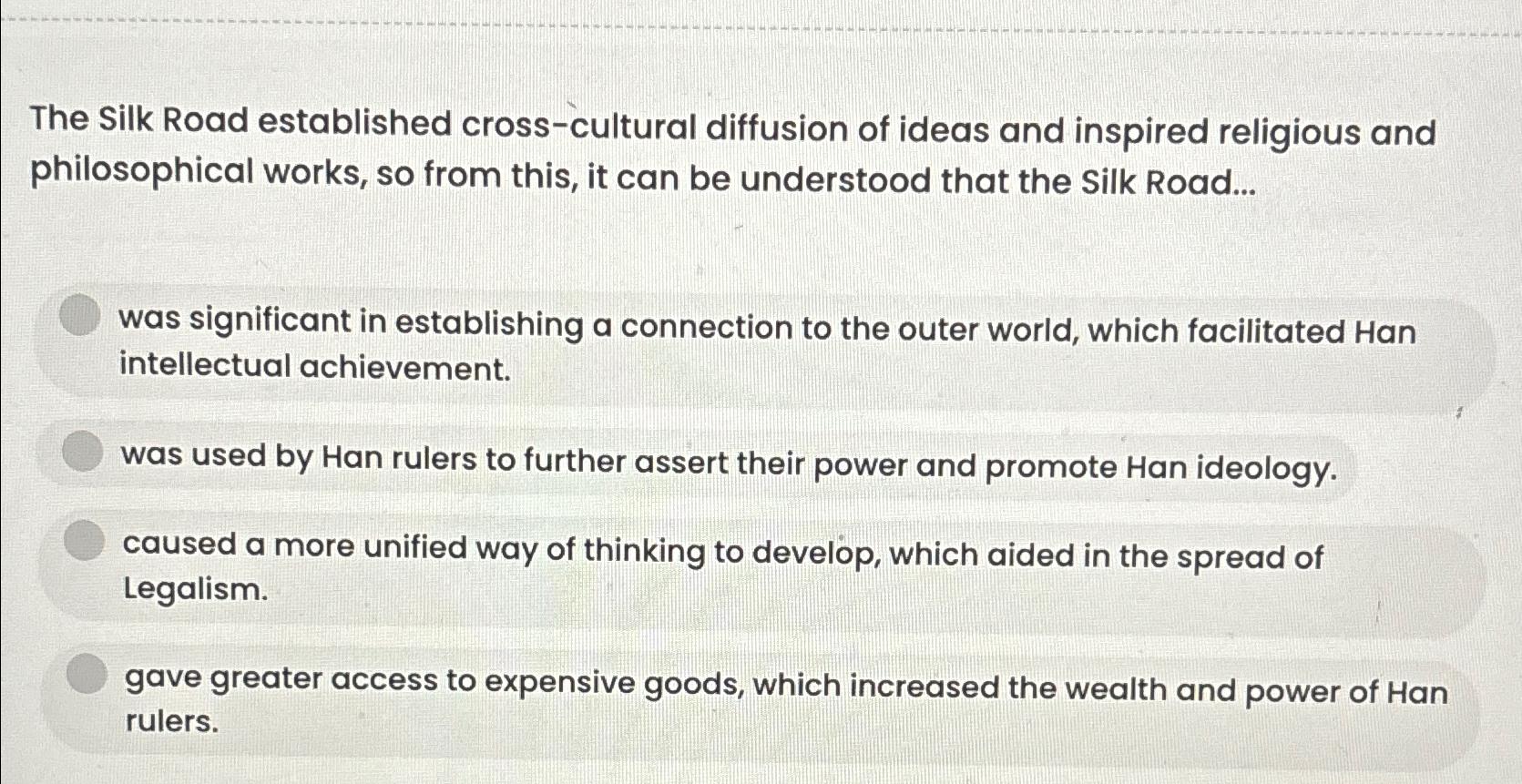 Solved The Silk Road established cross-cultural diffusion of | Chegg.com