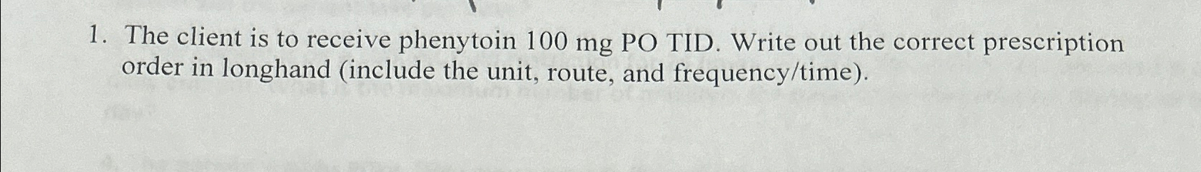 Solved The client is to receive phenytoin 100mg ﻿PO TID. | Chegg.com