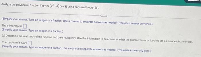 Solved Analyze the polynomial function f(x)=2x(x2−4)(x+3) | Chegg.com