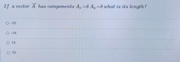 Solved If a vector vec(A) ﻿has components Ax=6Ay=8 ﻿what is | Chegg.com