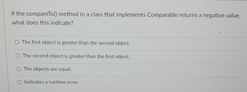 Solved If the compareTo() ﻿method in a class that implements | Chegg.com