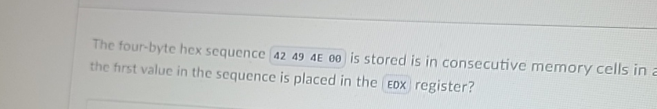 Solved The four-byte hex sequence 42494E00 ﻿is stored is in | Chegg.com