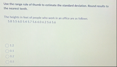 Solved Use the range rule of thumb to estimate the standard | Chegg.com